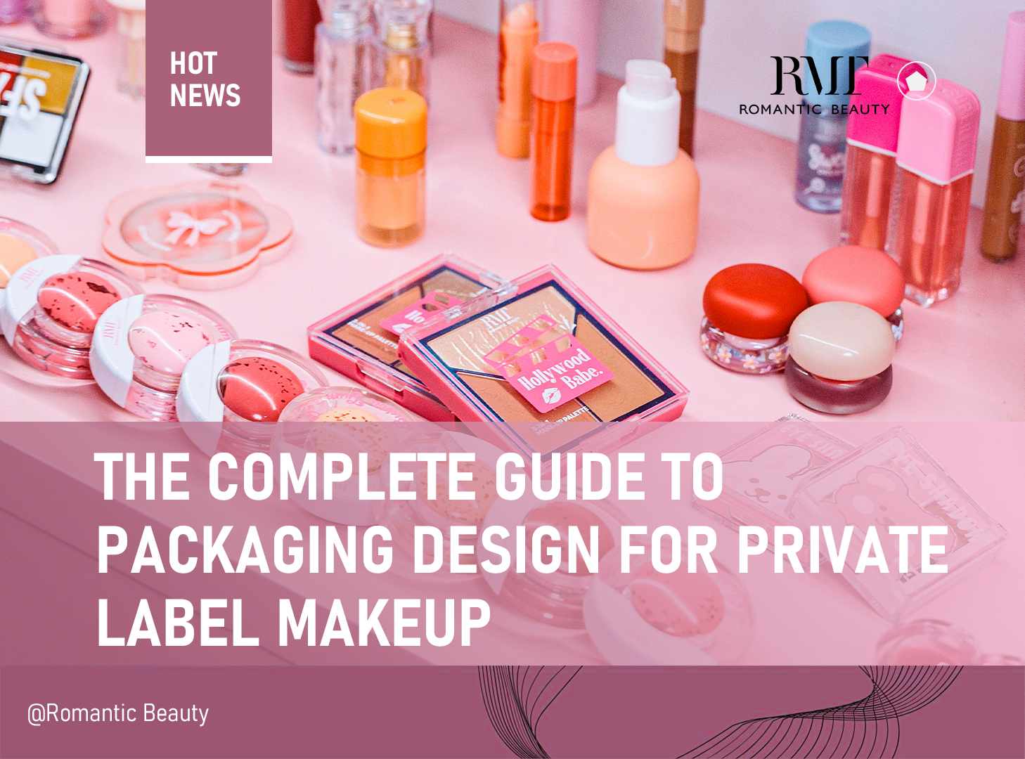 The Complete Guide to Packaging Design for Private Label Makeup